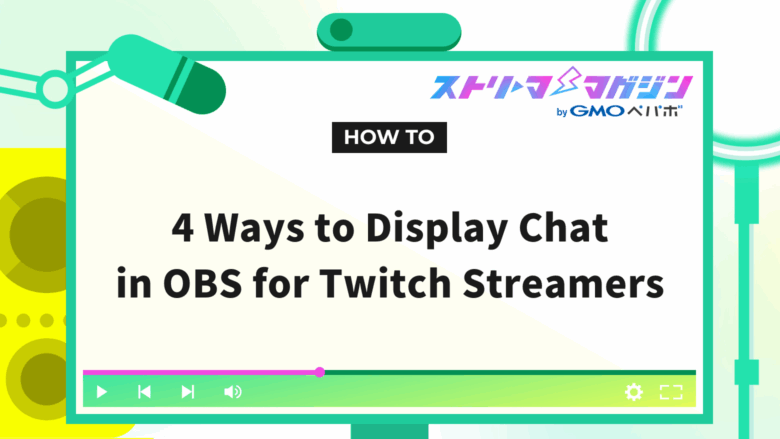 4 Ways to Display Chat in OBS for Twitch Streamers | Streamer Magazine