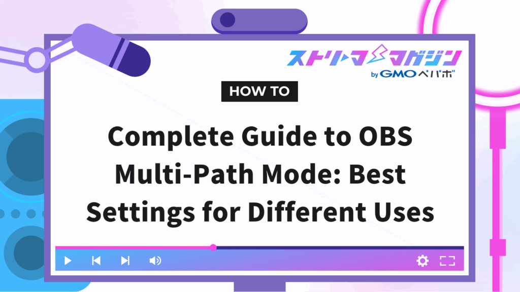 Complete Guide to OBS Multi-Path Mode: Best Settings for Different Uses ...