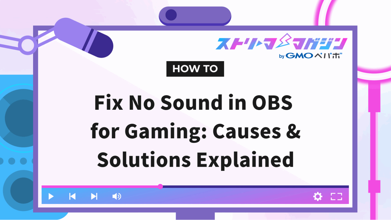 Fix No Sound in OBS for Gaming: Causes & Solutions Explained | Streamer ...