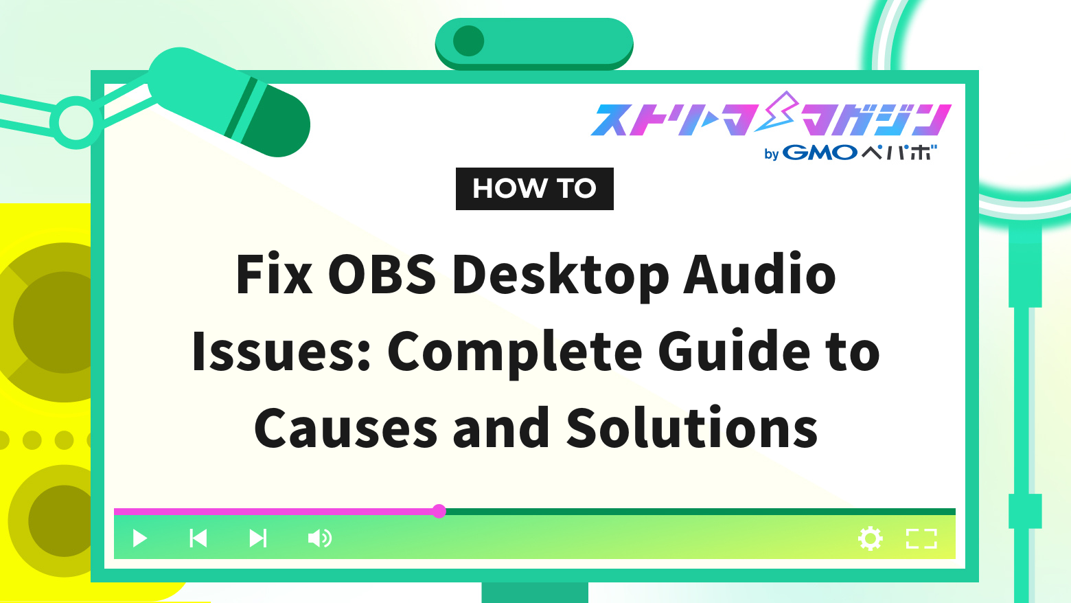 Fix OBS Desktop Audio Issues: Complete Guide to Causes and Solutions | Streamer Magazine
