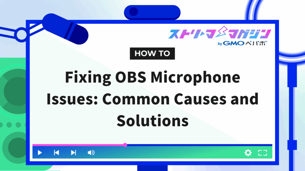 Fixing OBS Microphone Issues: Common Causes and Solutions | Streamer ...