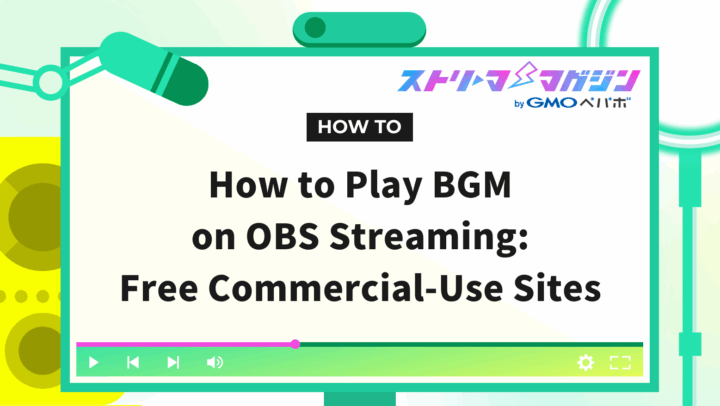How to Play BGM on OBS Streaming: Free Commercial-Use Sites | Streamer ...