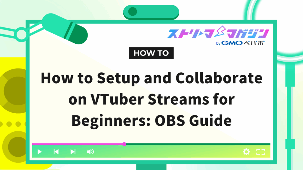 How to Setup and Collaborate on VTuber Streams for Beginners: OBS Guide ...