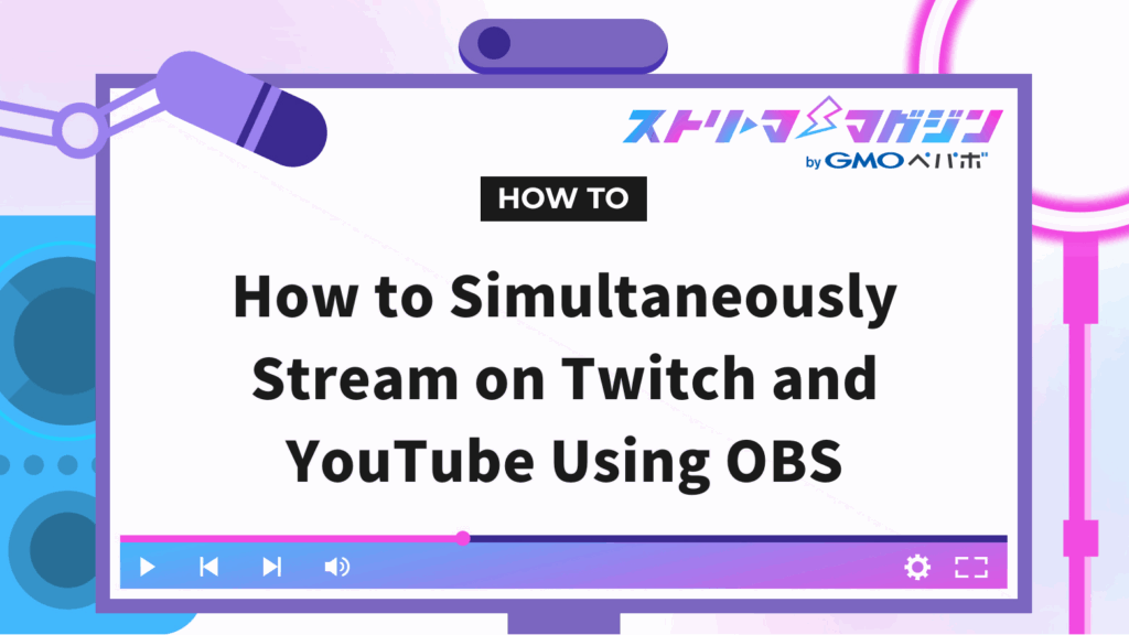 How to Simultaneously Stream on Twitch and YouTube Using OBS | Streamer ...