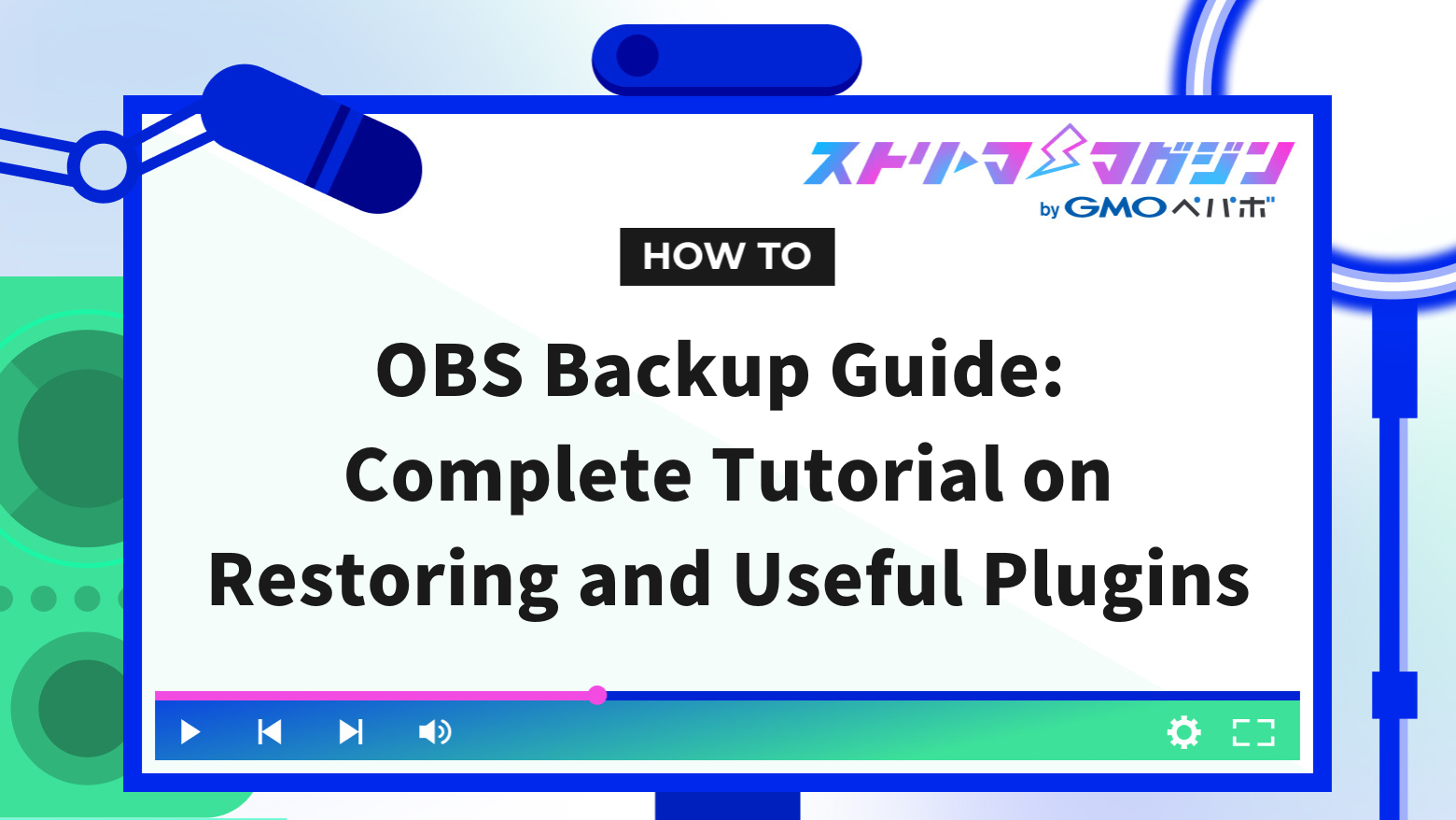 OBS Backup Guide: Complete Tutorial on Restoring and Useful Plugins | Streamer Magazine
