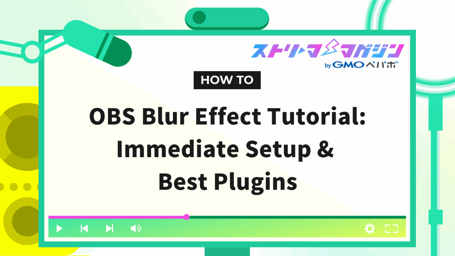 OBS Blur Effect Tutorial: Immediate Setup & Best Plugins | Streamer Magazine