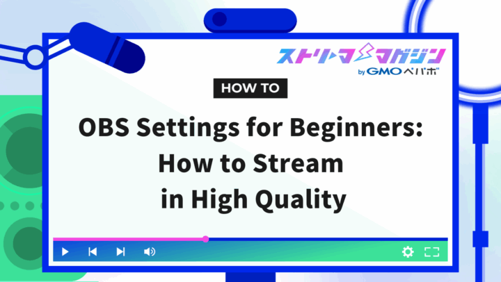 OBS Settings for Beginners: How to Stream in High Quality | Streamer ...