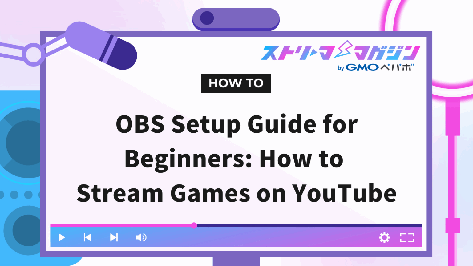 OBS Setup Guide for Beginners: How to Stream Games on YouTube ...