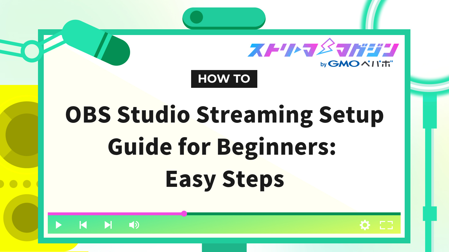 OBS Studio Streaming Setup Guide for Beginners: Easy Steps | Streamer ...