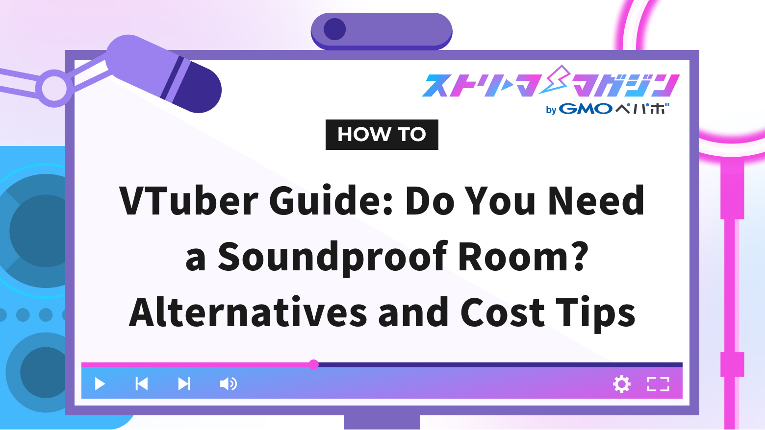 VTuber Guide: Do You Need a Soundproof Room? Alternatives and Cost Tips ...