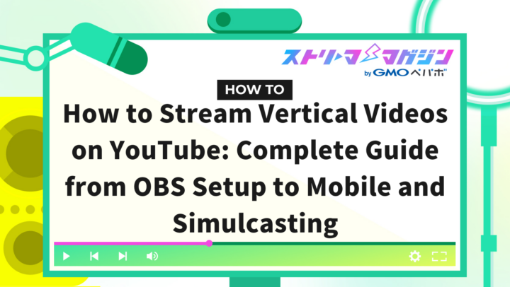 How to Stream Vertical Videos on YouTube: Complete Guide from OBS Setup ...
