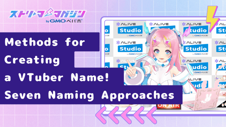 VTuber Name Guide: Tips & Tricks for Unique, Memorable Choices ...