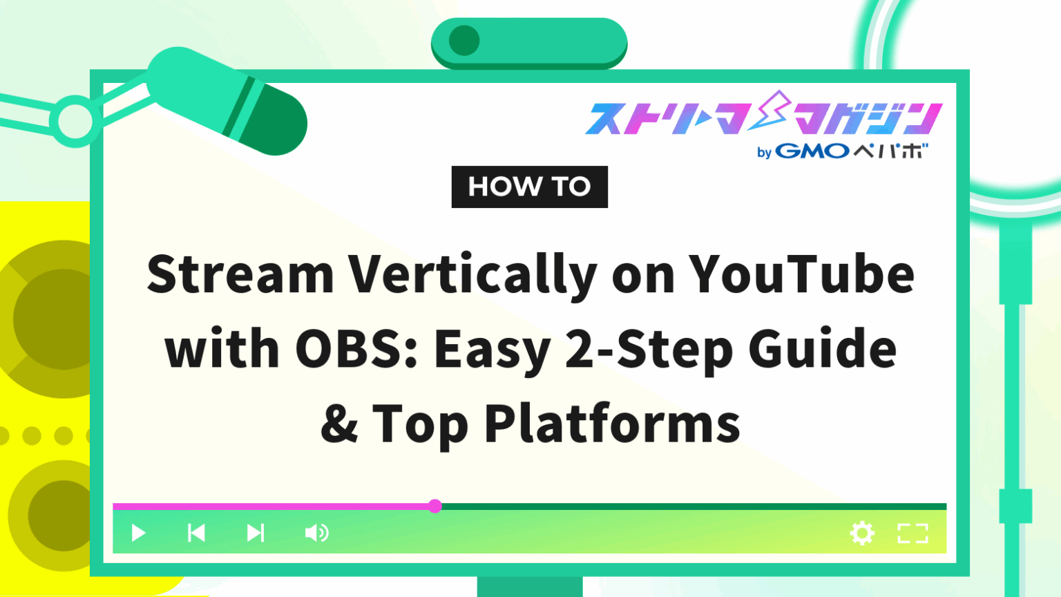 Stream Vertically on YouTube with OBS: Easy 2-Step Guide & Top ...