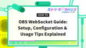 OBS WebSocket Guide: Setup, Configuration & Usage Tips Explained ...