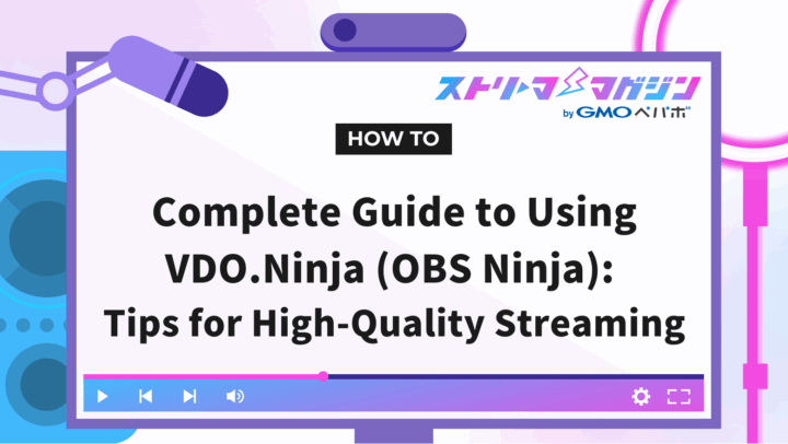 Complete Guide to Using VDO.Ninja (OBS Ninja): Tips for High-Quality ...
