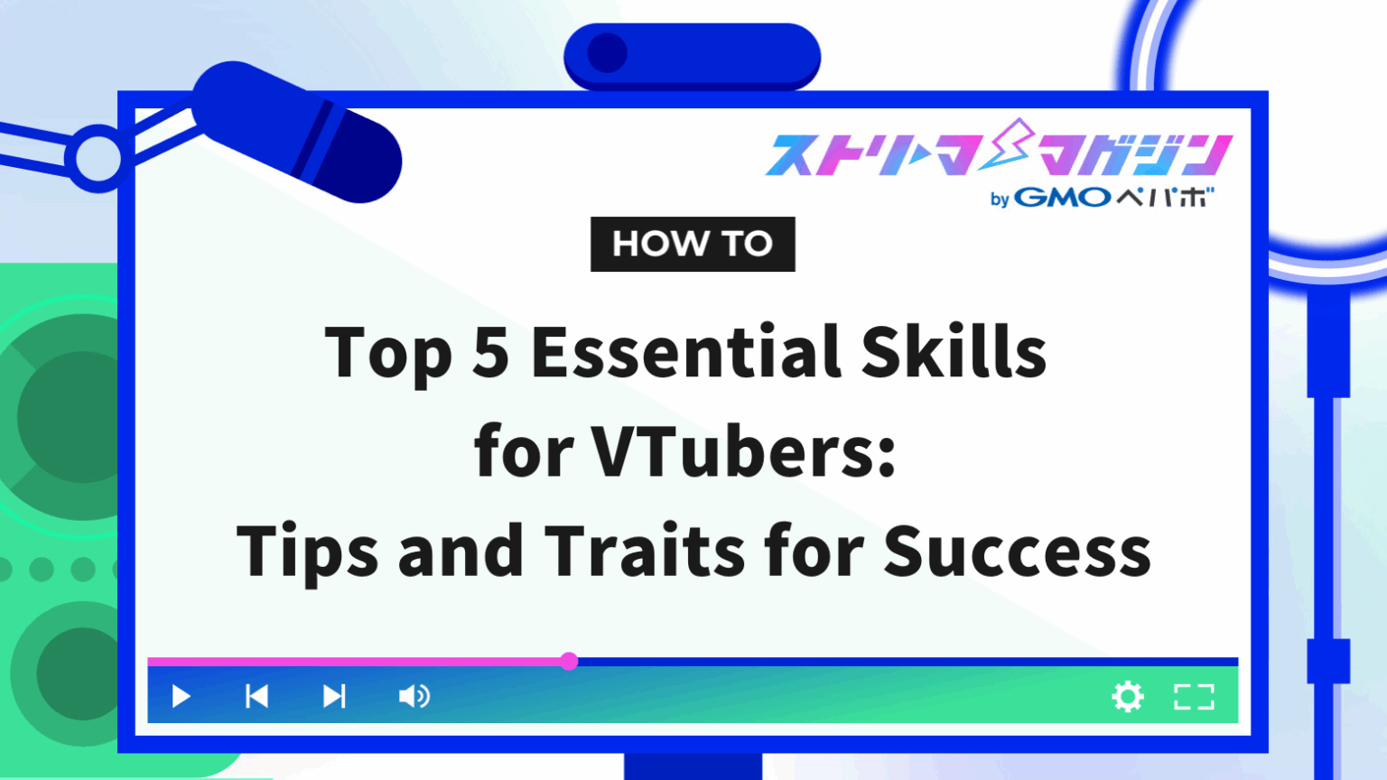 Top 5 Essential Skills for VTubers: Tips and Traits for Success ...