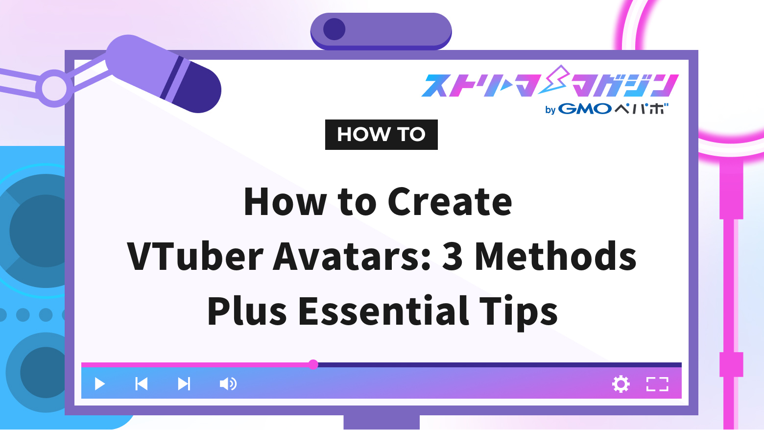 How to Create VTuber Avatars: 3 Methods Plus Essential Tips | Streamer ...