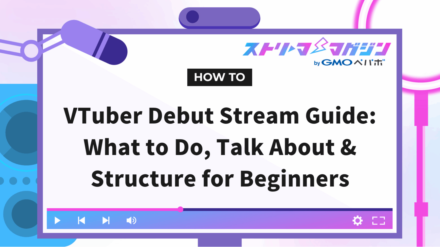 VTuber Debut Stream Guide: What to Do, Talk About & Structure for Beginners | Streamer Magazine